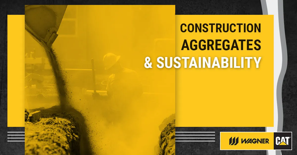 Construction Aggregates & Sustainability | Wagner Used